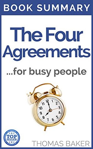 The Four Agreements: Book Summary - Don Miguel Ruiz - A Practical Guide ...
