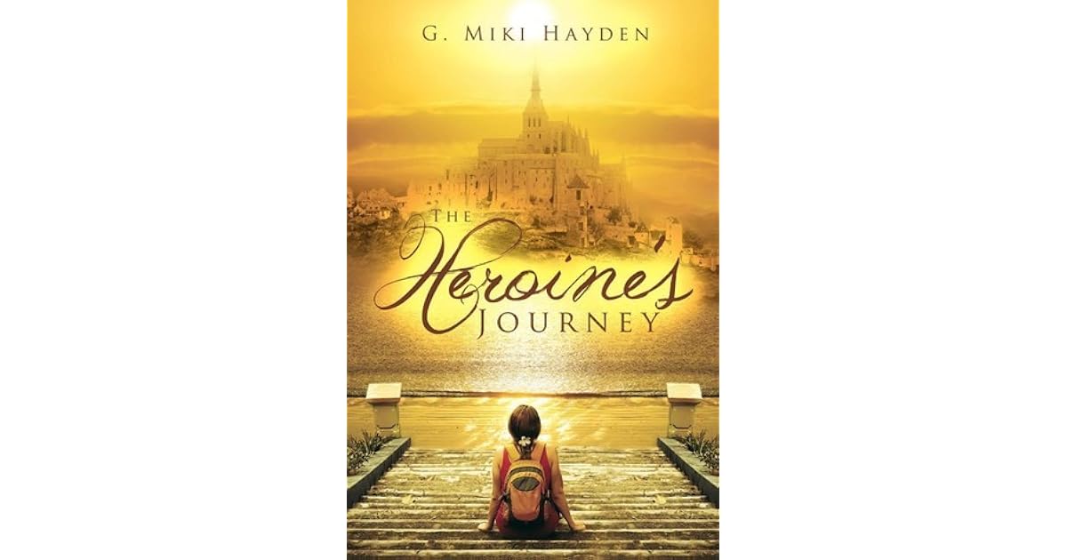 The Heroine's Journey by G. Miki Hayden