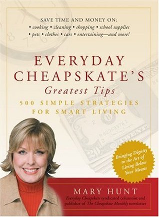 Everyday Cheapskate's Greatest Tips by Mary Hunt