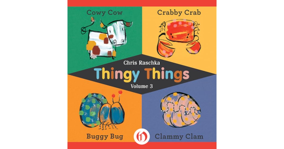 Thingy Things Volume 3: Cowy Cow, Crabby Crab, Buggy Bug, and Clammy ...