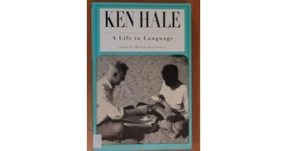 Ken Hale: A Life in Language by Michael J. Kenstowicz