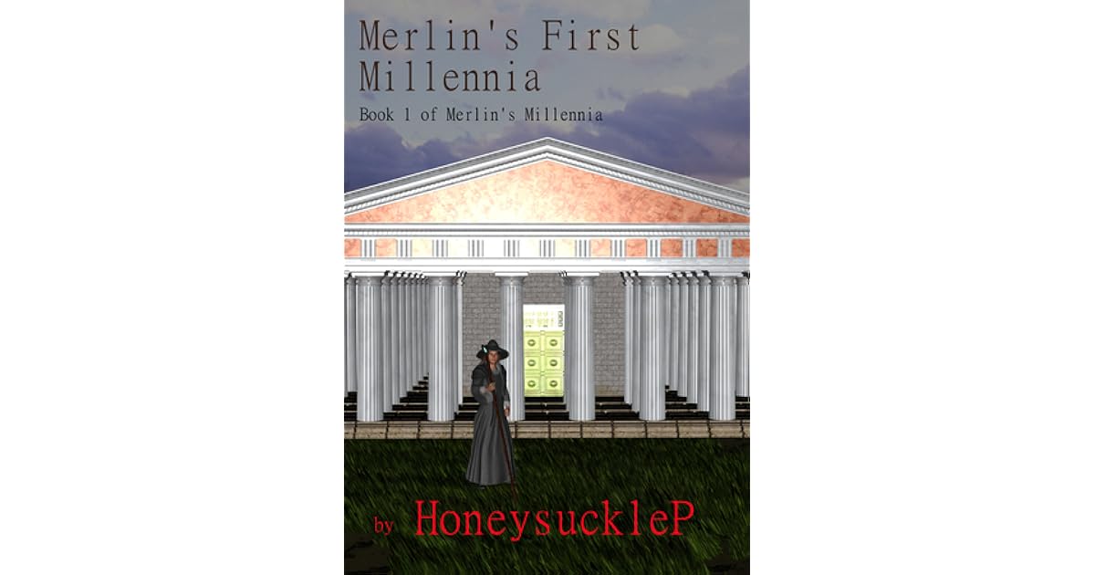 Merlin's First Millennia (Merlin's Millennia, #1) by HoneysuckleP