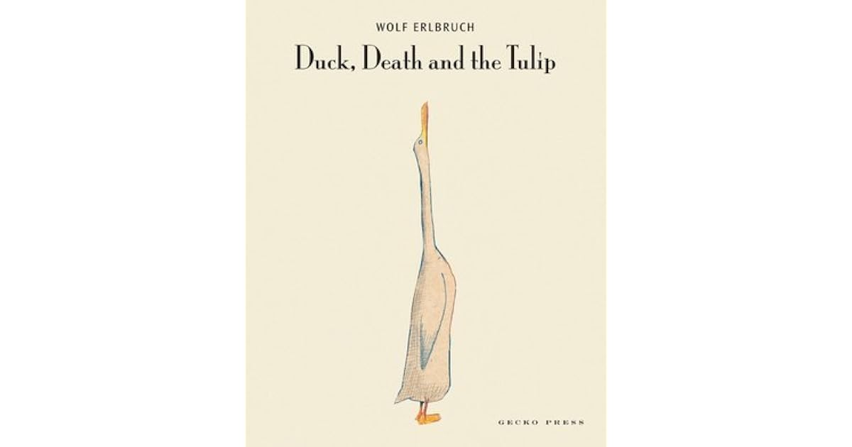 Duck, Death and the Tulip by Wolf Erlbruch
