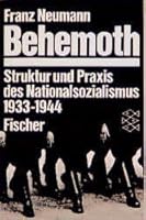Behemoth: The Structure & Practice of National Socialism, 1933-1944 by ...