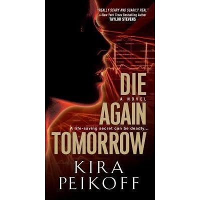 Die Again Tomorrow by Kira Peikoff — Reviews, Discussion, Bookclubs, Lists
