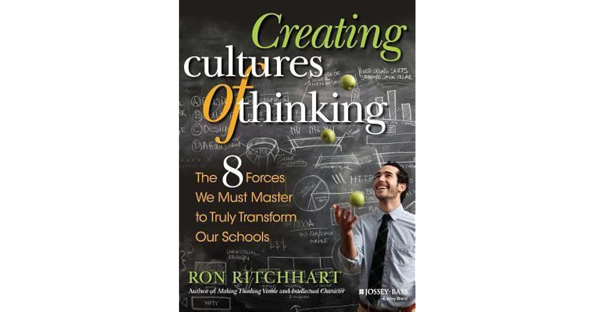 Creating Cultures of Thinking: The 8 Forces We Must Master to Truly ...