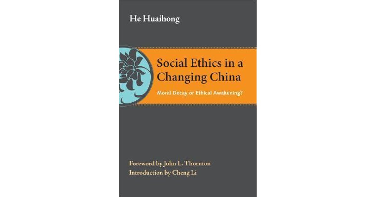 Social Ethics in a Changing China: Moral Decay or Ethical Awakening? by ...