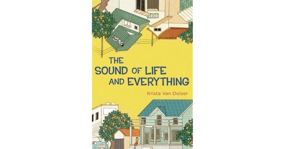 The Sound of Life and Everything by Krista Van Dolzer