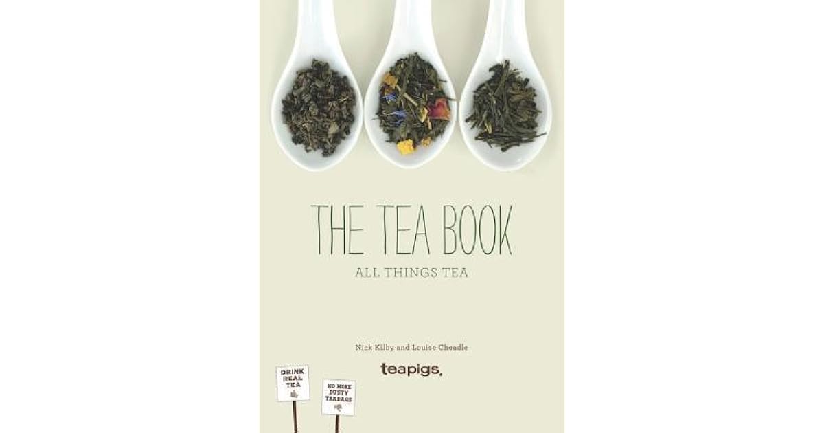 The Tea Book: All Things Tea by Louise Cheadle