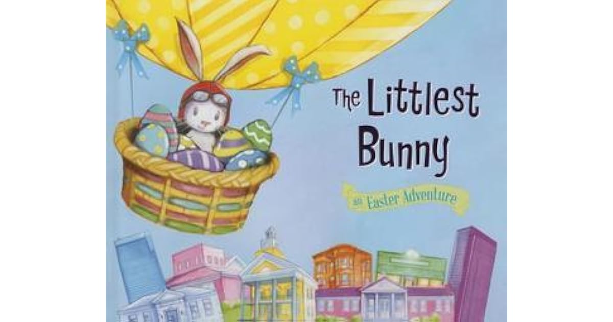The Littlest Bunny: An Easter Adventure by Lily Jacobs