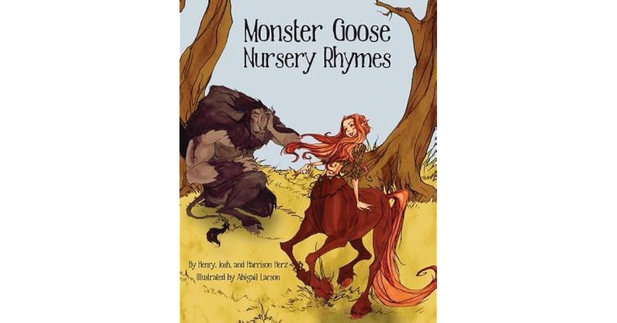 Monster Goose Nursery Rhymes by Henry L. Herz