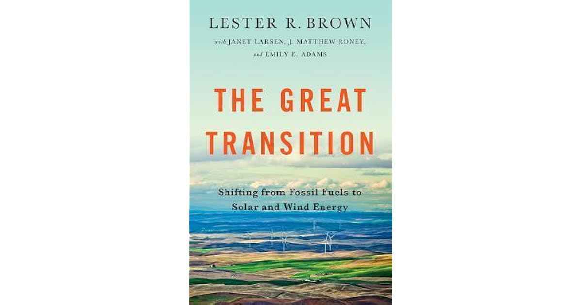 The Great Transition: Shifting from Fossil Fuels to Solar and Wind ...