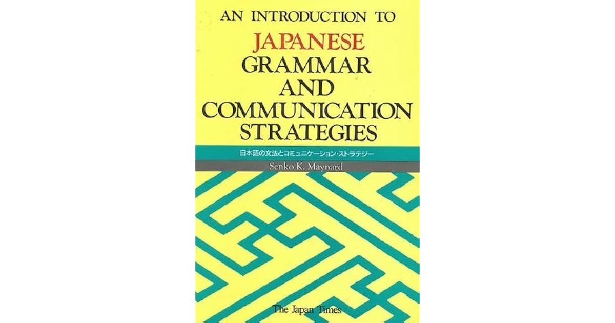 An Introduction to Japanese Grammar and Communication Strategies by ...