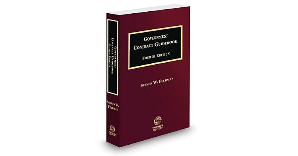 Government Contract Guidebook, 4th, 2014-2015 ed. by Steven Feldman