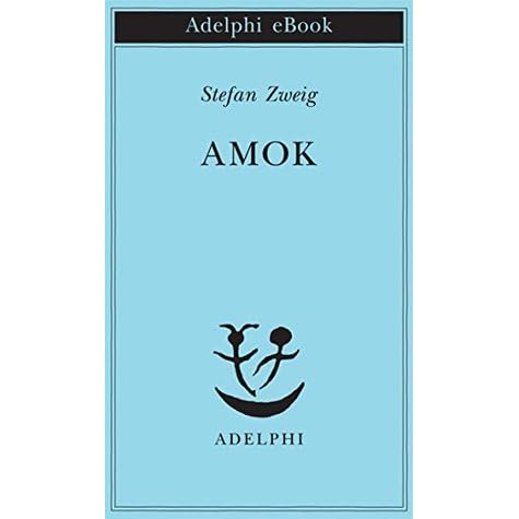 Amok by Stefan Zweig — Reviews, Discussion, Bookclubs, Lists