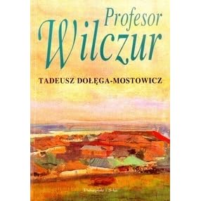Profesor Wilczur by Tadeusz Dołęga-Mostowicz — Reviews, Discussion ...