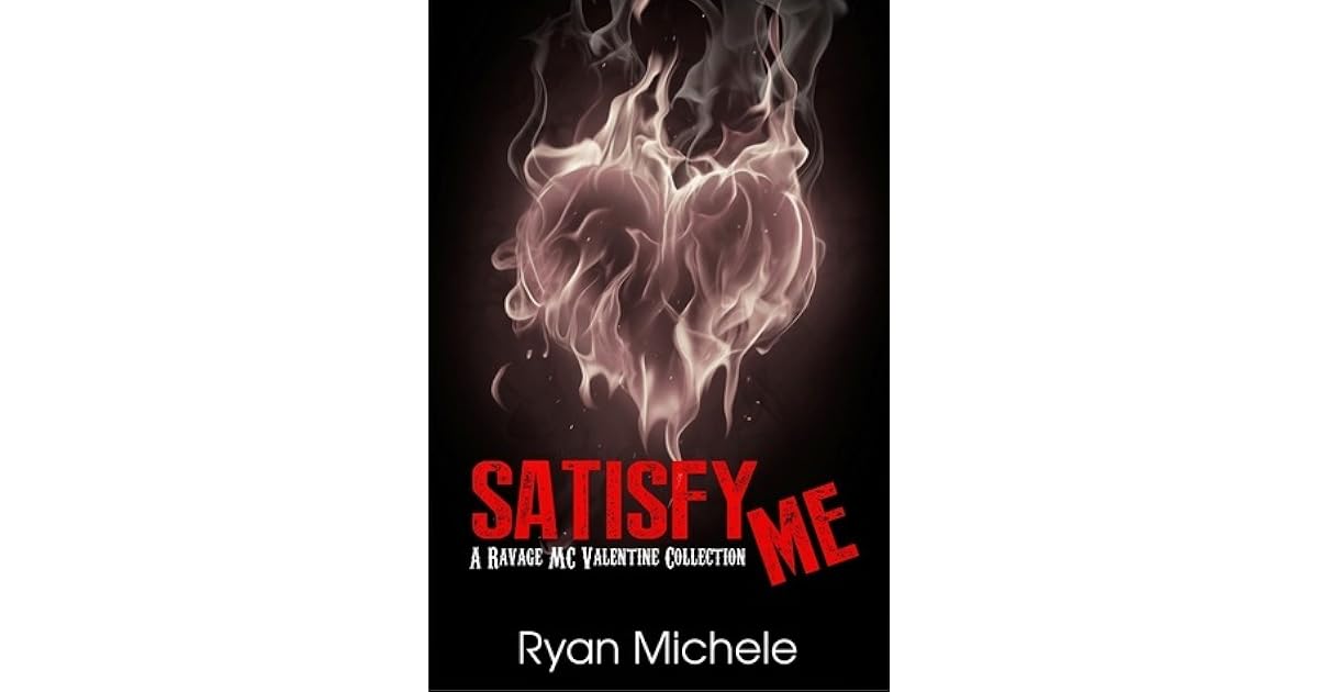 Satisfy Me (Ravage MC, #3.5) by Ryan Michele
