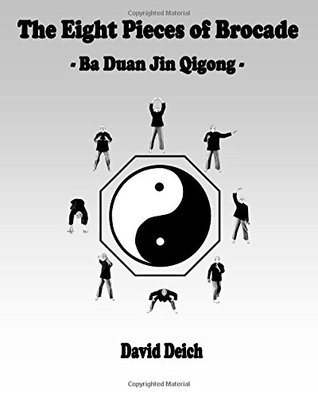 The Eight Pieces of Brocade - Ba Duan Jin Qigong by David Deich