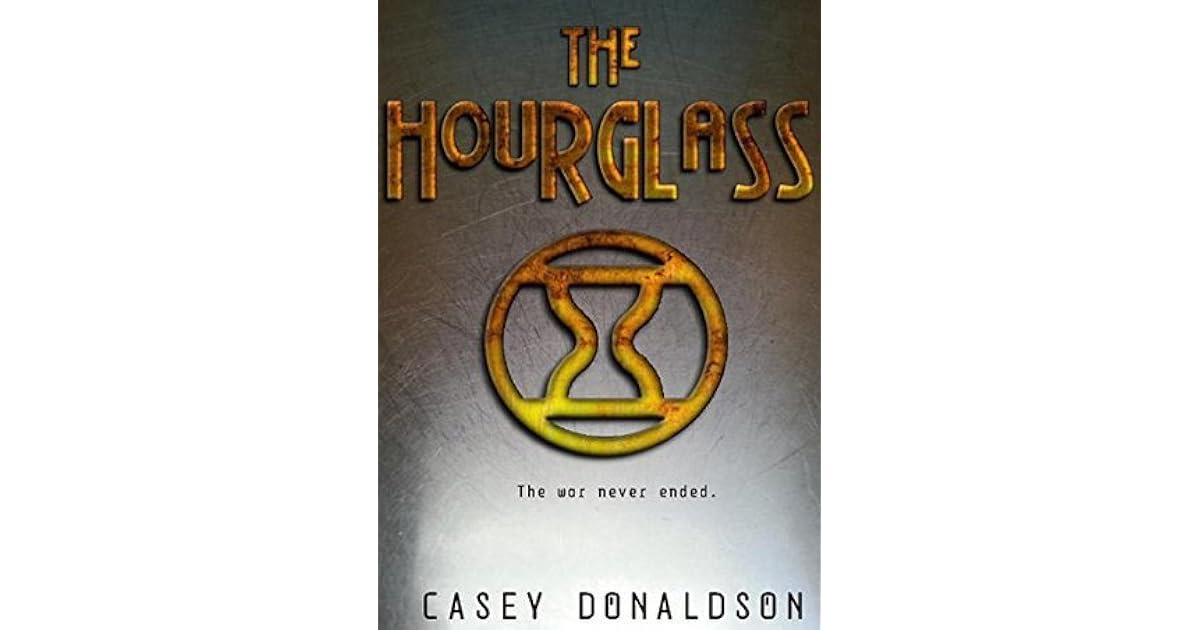The Hourglass (The Hourglass Series Book 1) by Casey Donaldson
