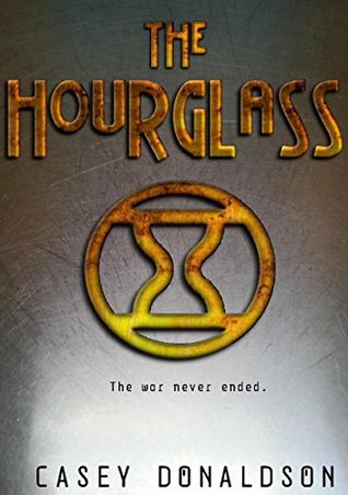 The Hourglass (The Hourglass Series Book 1) by Casey Donaldson