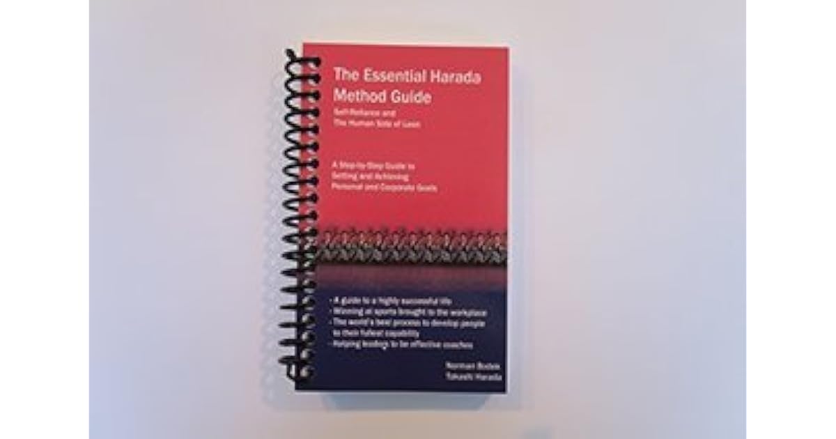 The Essential Harada Method Guide: Self-Reliance and The Human Side of ...