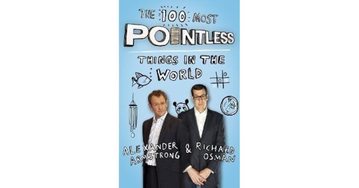 The 100 Most Pointless Things in the World by Alexander Armstrong