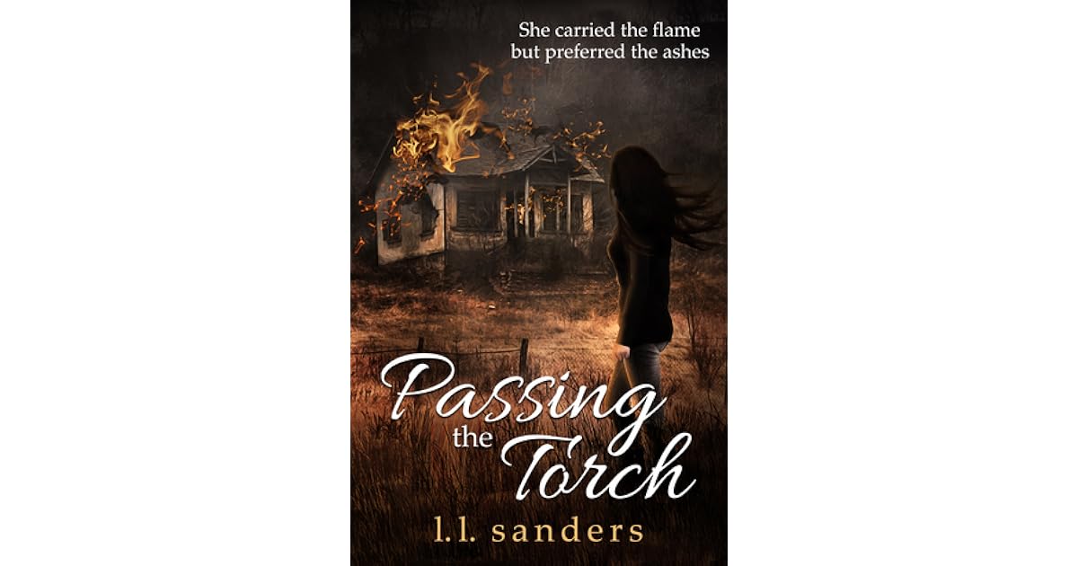 Passing the Torch by L.L. Sanders