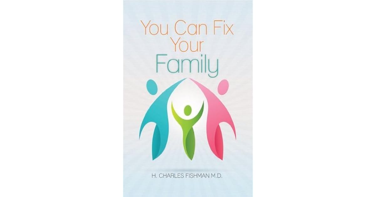 You Can Fix Your Family by Charles Fishman