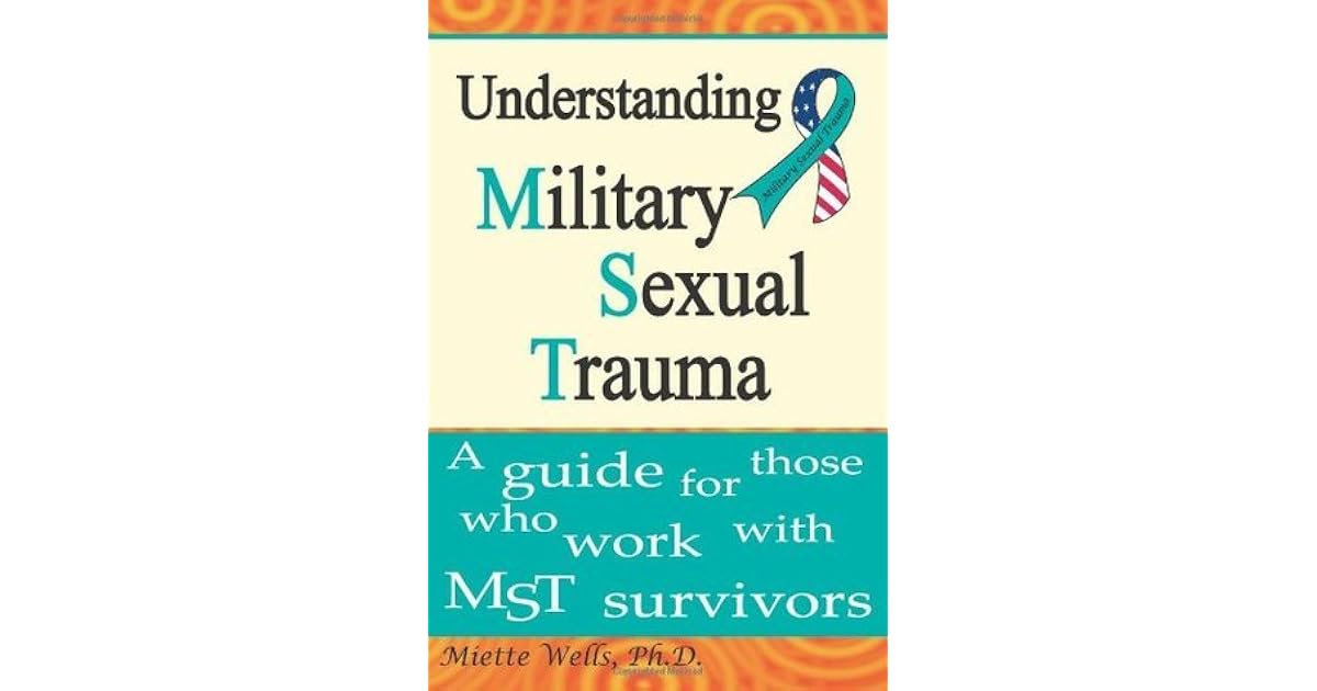 Understanding Military Sexual Trauma: A guide for those who work with ...