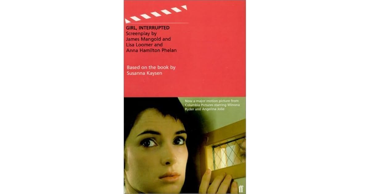 Girl, Interrupted: Screenplay based on the book by James Mangold