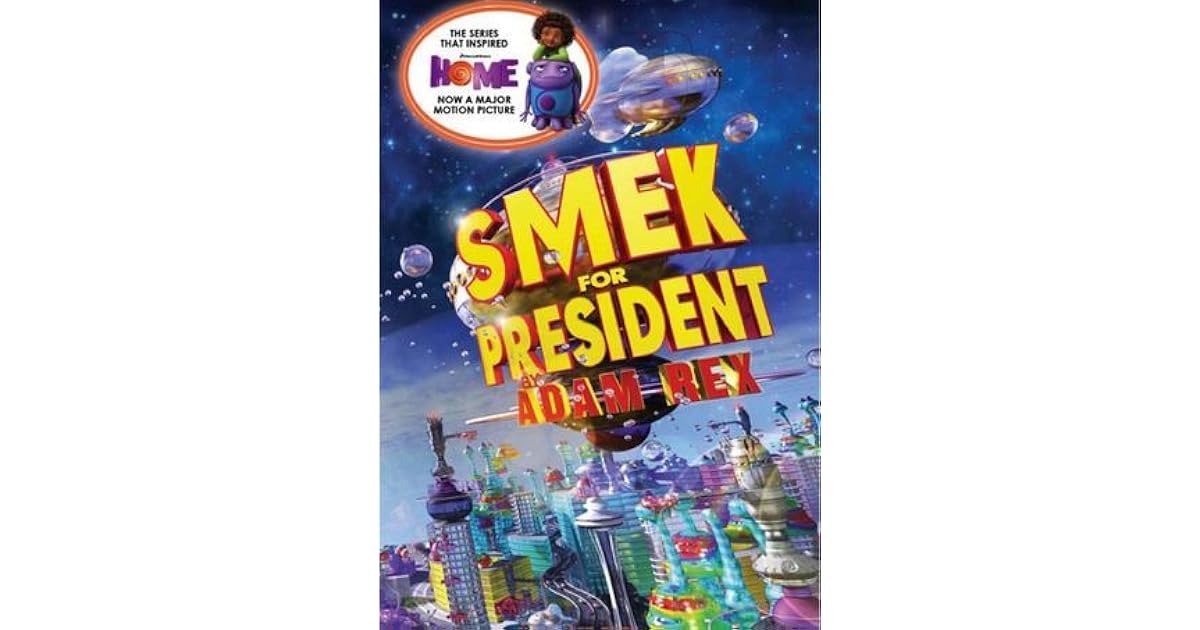 Smek for President! by Adam Rex