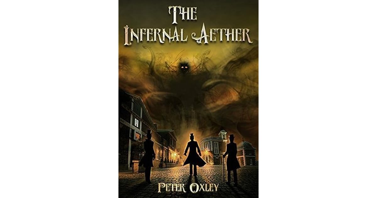 The Infernal Aether (The Infernal Aether Book 1) by Peter Oxley