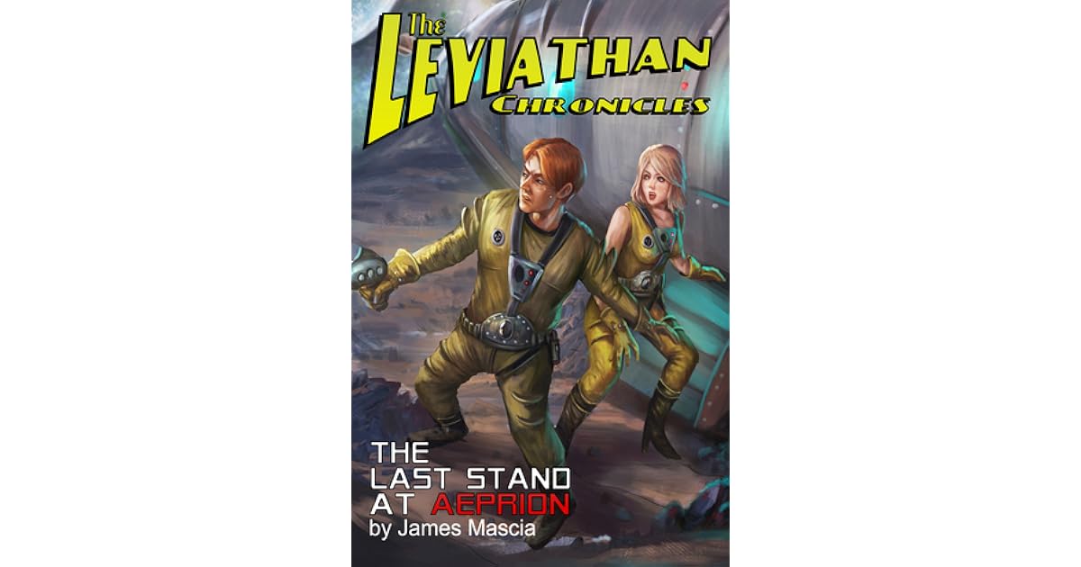 Book giveaway for The Leviathan Chronicles" The Last Stand at Aeprion ...