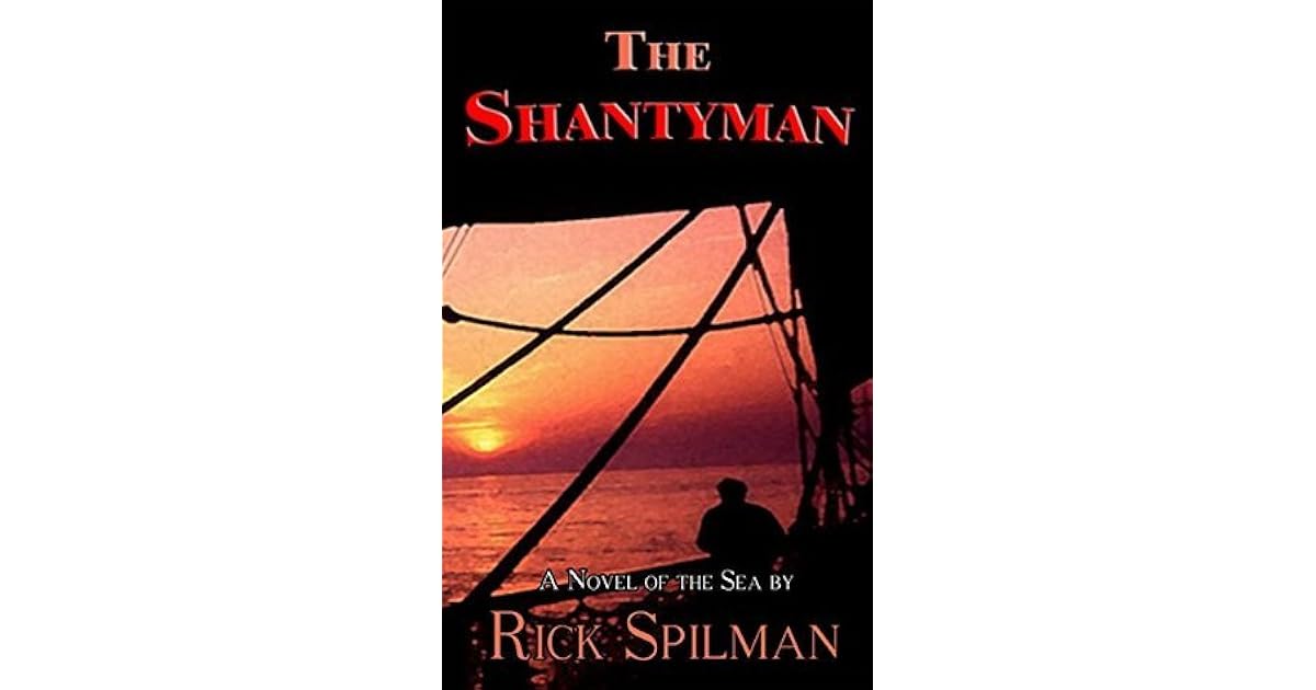 The Shantyman by Rick Spilman