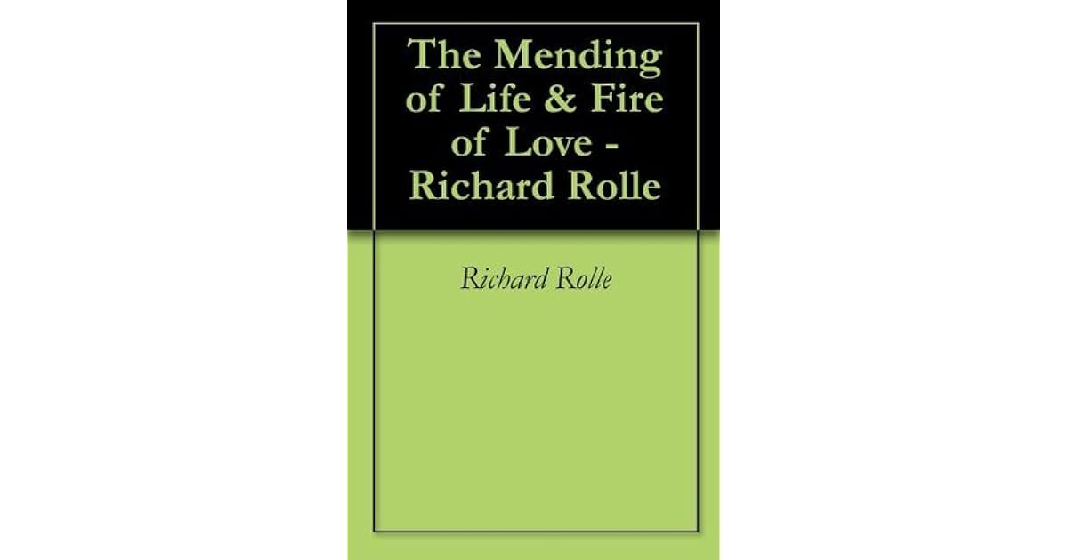 The Mending of Life & Fire of Love - Richard Rolle by Richard Rolle