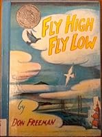 Fly High, Fly Low by Don Freeman