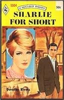 Sharlie for Short by Dorothy Rivers