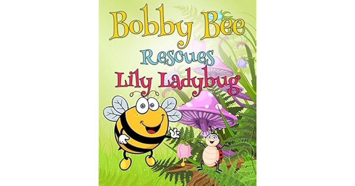 Bobby Bee Rescues Lily Ladybug by Speedy Publishing