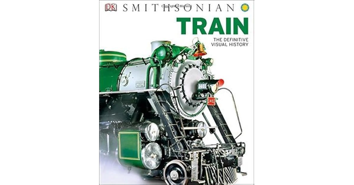 Train: The Definitive Visual History by D.K. Publishing