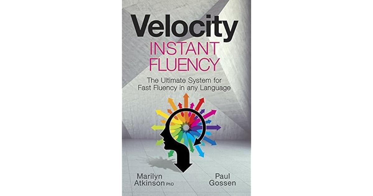 Velocity Instant Fluency: The Ultimate System for Fast Fluency in any ...