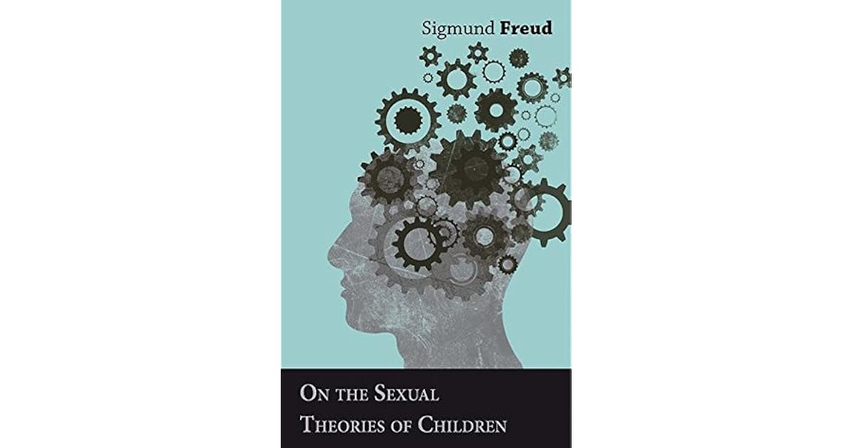 On the Sexual Theories of Children by Sigmund Freud