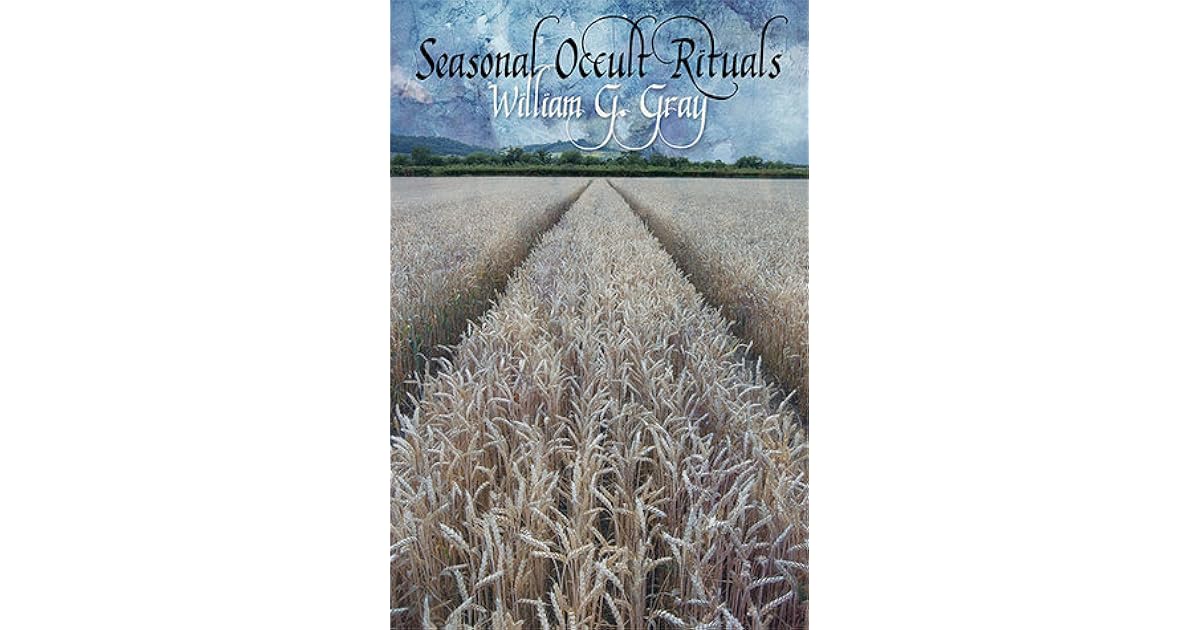 Seasonal Occult Rituals by William G. Gray