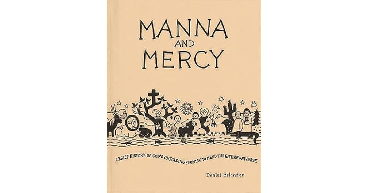 Manna and Mercy: A Brief History of God's Unfolding Promise to Mend the ...