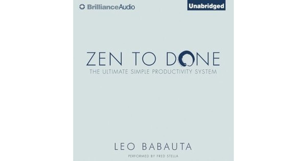 Zen to Done: The Ultimate Simple Productivity SystemThe Ultimate Simple ...