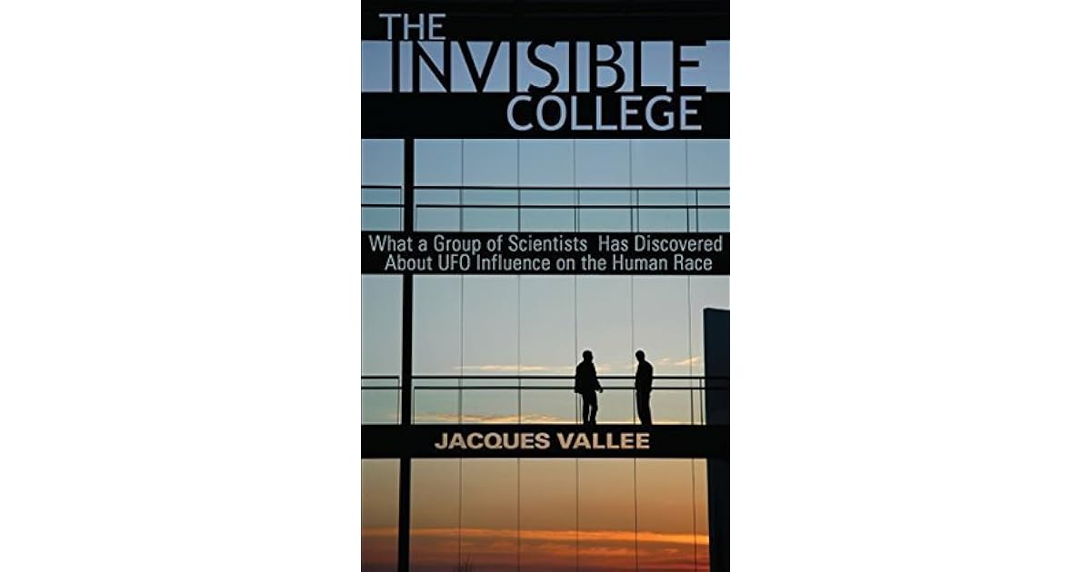 The Invisible College: What a Group of Scientists Has Discovered About ...