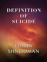 Definition Of Suicide by Edwin S. Shneidman