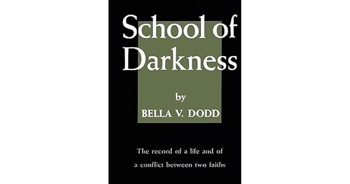 School of Darkness: by Bella Dodd
