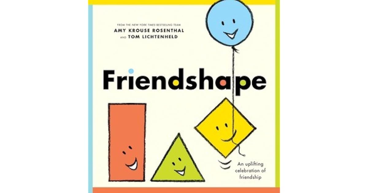 Friendshape by Amy Krouse Rosenthal — Reviews, Discussion, Bookclubs, Lists