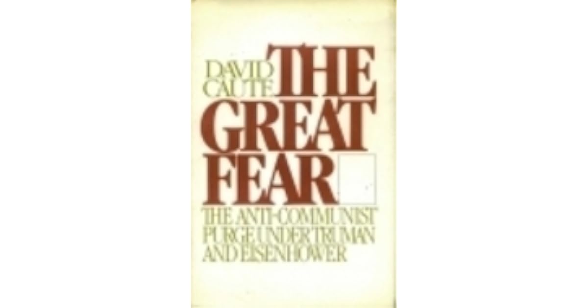 The Great Fear: The Anti-communist Purge under Truman & Eisenhower by ...