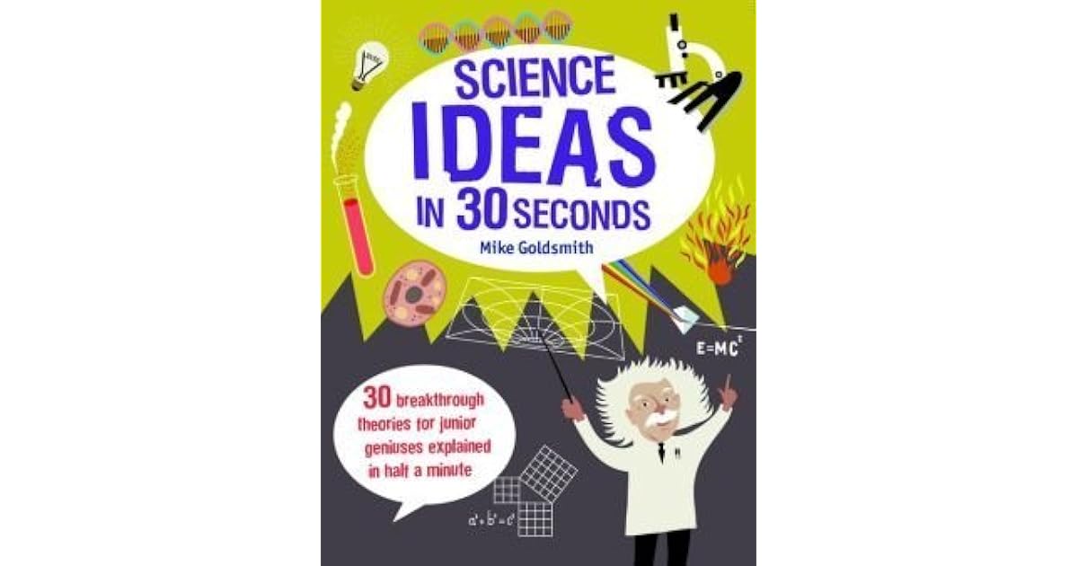 Science Ideas in 30 Seconds by Mike Goldsmith